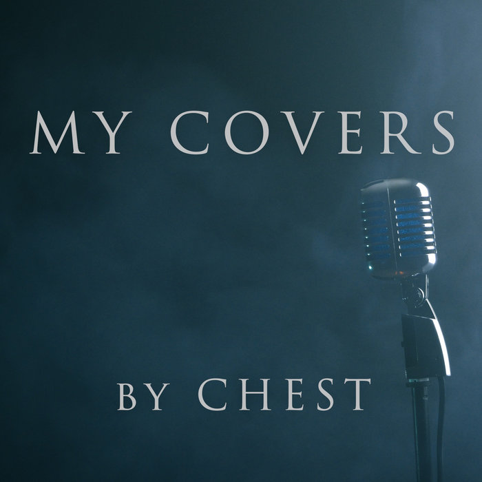 My Covers | CHEST Covers