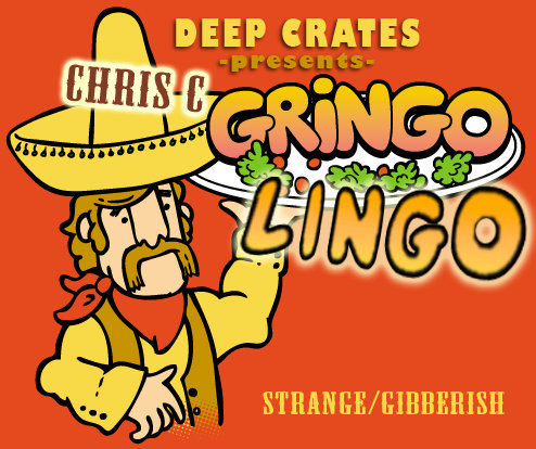 Gringo Lingo | Chris Crackalackle