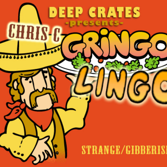 Gringo Lingo | Chris Crackalackle