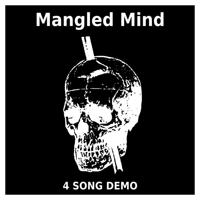 4 Song Demo | Mangled Mind