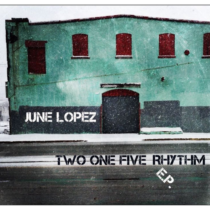two one five rhythm e.p. - june lopez | june lopez | June Lopez