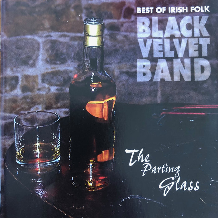 The Parting Glass | Black Velvet Band