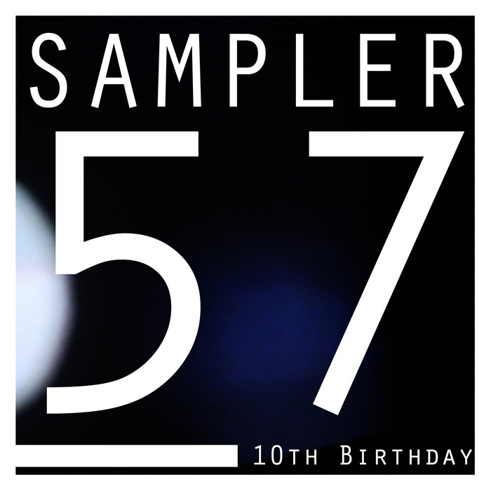 SAMPLER 57 ... 10th Birthday Compilation | VARIOUS ARTISTS | LoupBlanc ...