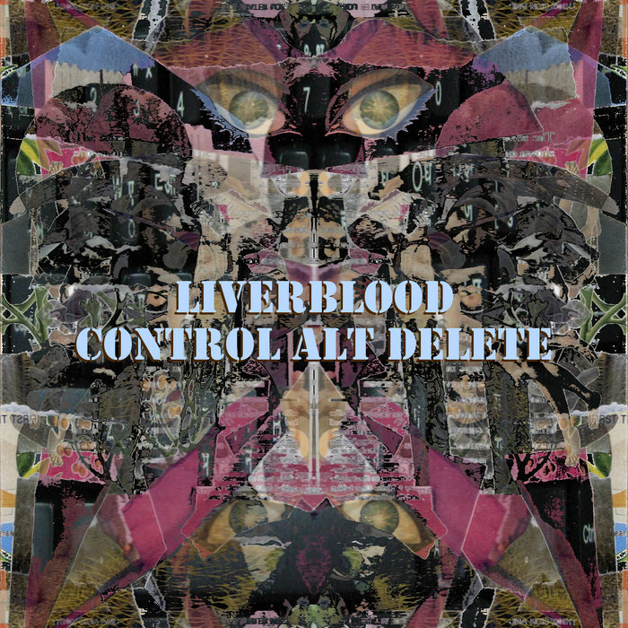 Control Alt Delete | Liverblood | MakeWorldGooderRecordings