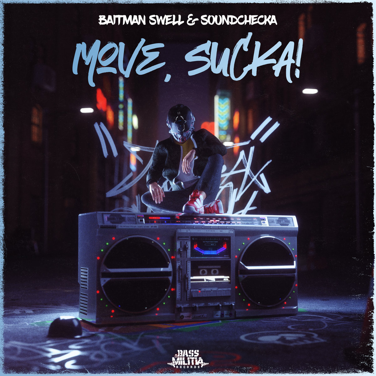 Move, Sucka! EP | Baitman Swell & Soundchecka | Bass Militia Records