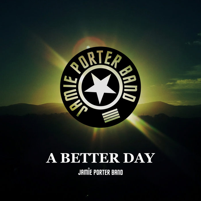A Better Day EP | Jamie Porter Band