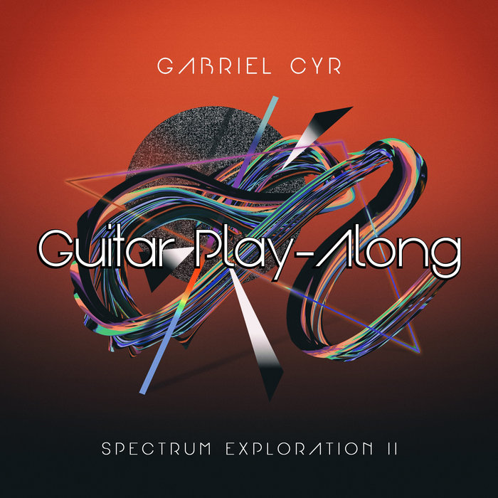 Spectrum Exploration II (Guitar Play-Along) | Gabriel Cyr