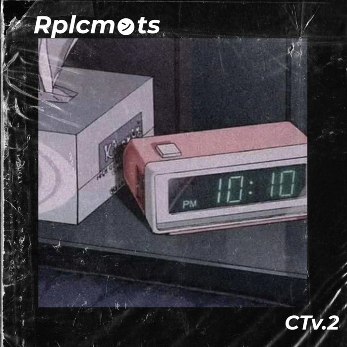 CTv.2 | Rplcmンts