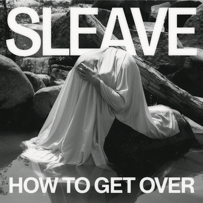How To Get Over | Sleave