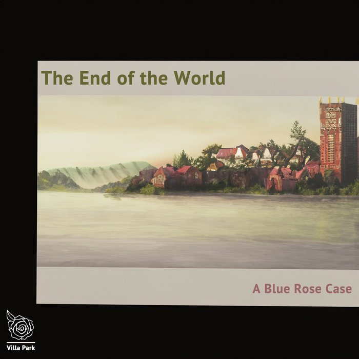 The End of the World | A Blue Rose Case