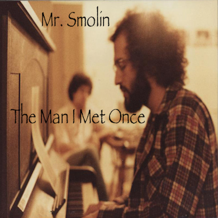 The Man I Met Once | Mr. Smolin