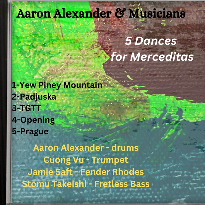 5 Dances for Merceditas | Aaron Alexander & Musicians | Aaron Alexander