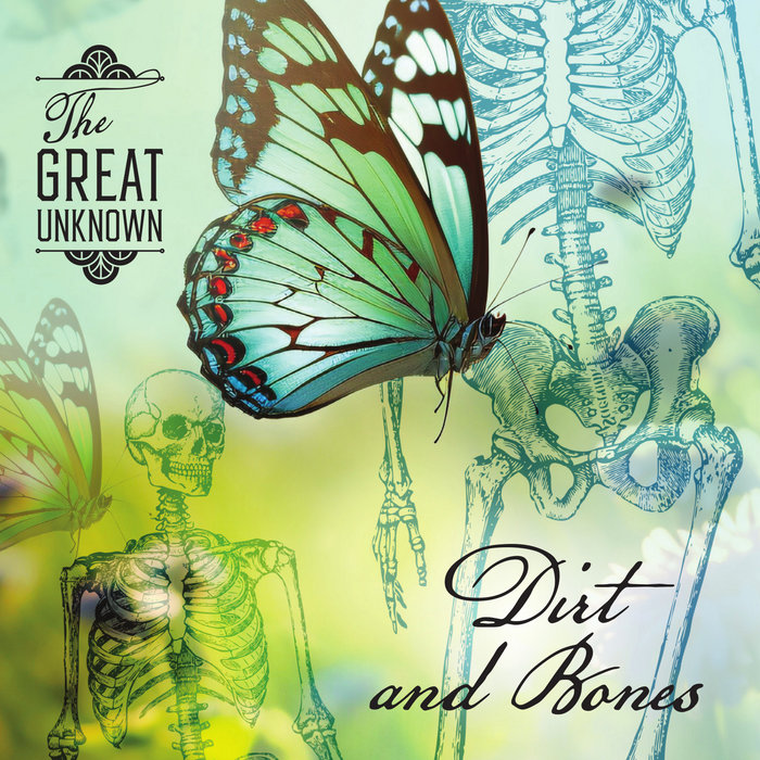 Dirt and Bones | The Great Unknown