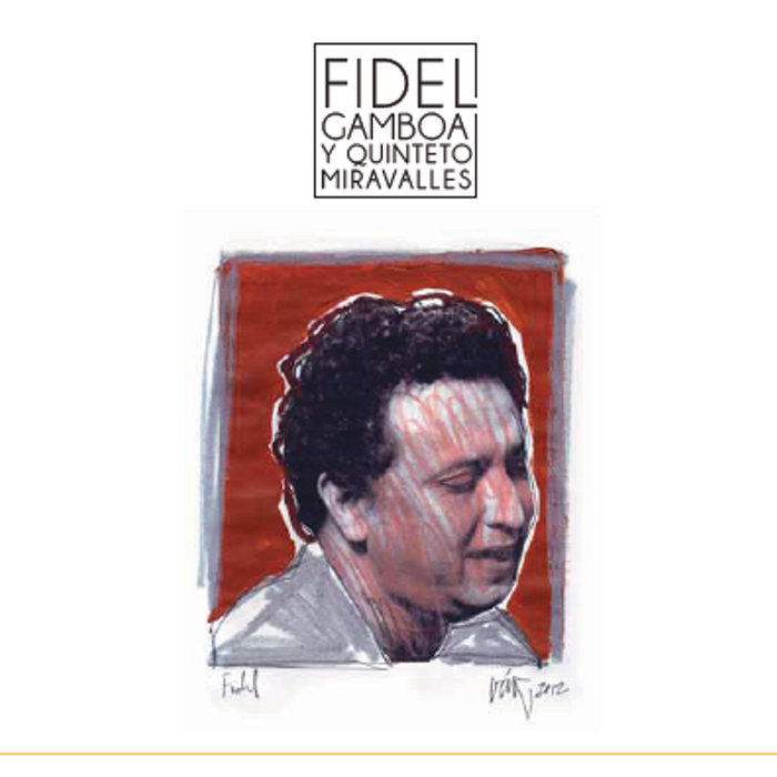 Fidel Gamboa y El Quinteto Miravalles (1995-2011) | Quinteto Miravalles