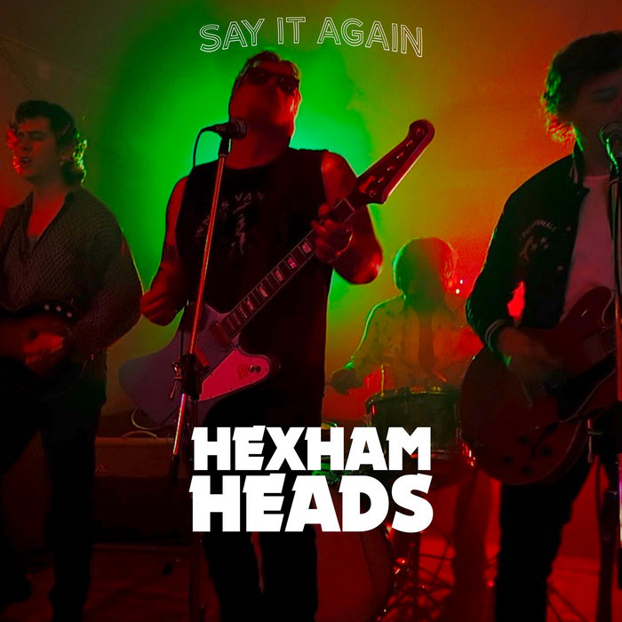 Say It Again | Hexham Heads
