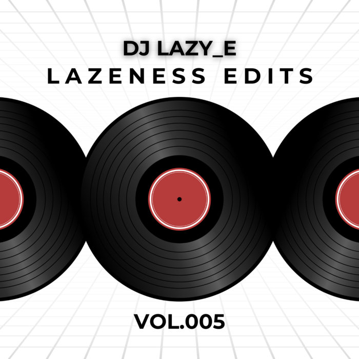 DJ LAZY_E LAZENESS EDITS VOL . 005 | DjLazy_E