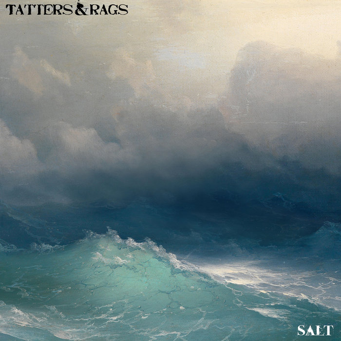 SALT | Tatters & Rags