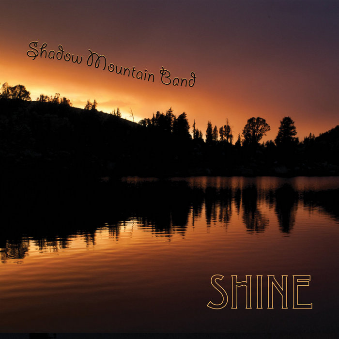 SHINE | Shadow Mountain Band | New Moon Records