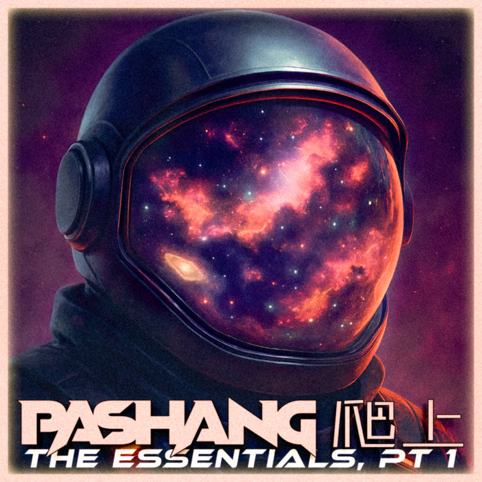 Pashang 爬上 - The Essentials, Pt. 1 | Pashang 爬上