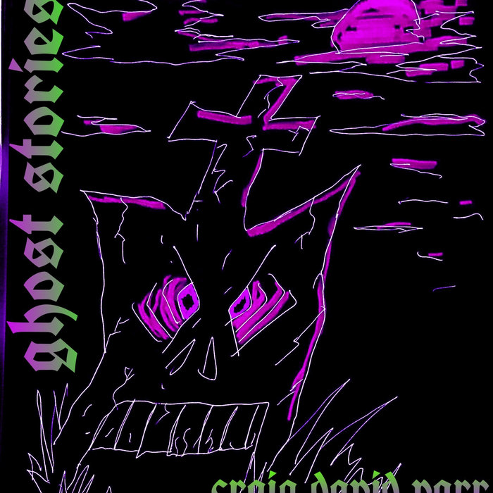 ghost stories | CRAIG DAVID PARR