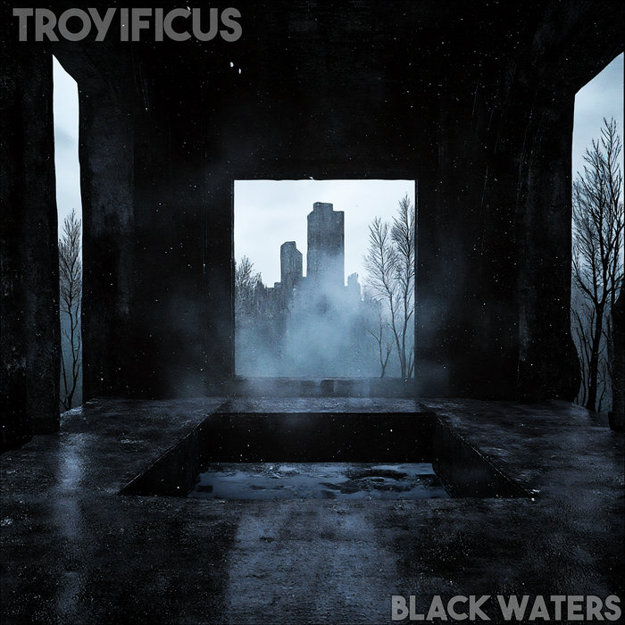Black Waters | Troyificus