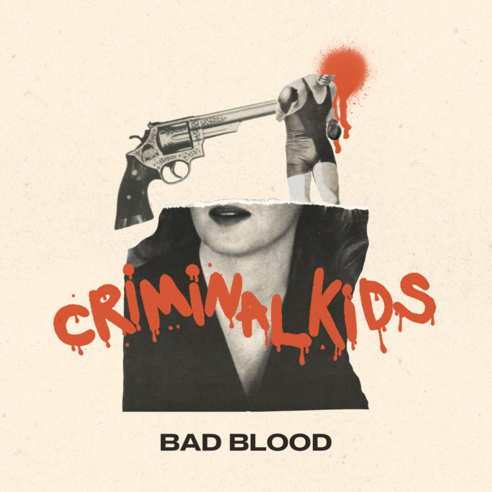 Bad Blood | Criminal Kids