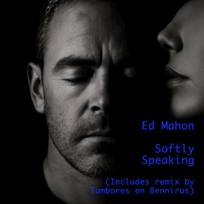 Softly Speaking | Ed Mahon