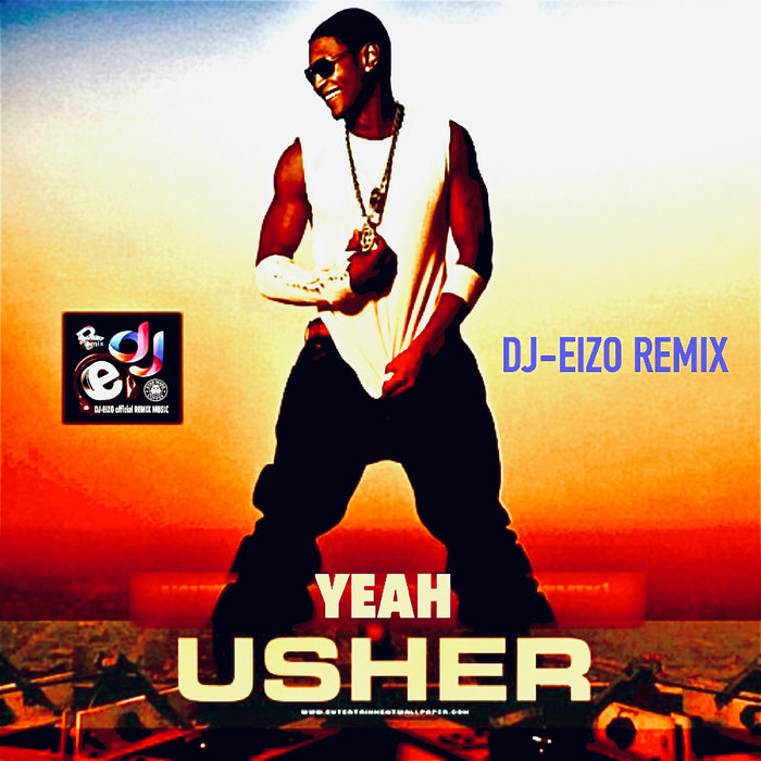 Usher Ft Ludacris Yeah Dj Eizo Afro Remix Intro Clean Extended