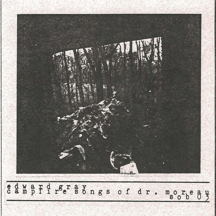 campfire songs of dr. moreau (1993) | Edward Gray