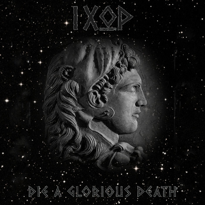 Die A Glorious Death | ΙΧΩΡ (Ichor)