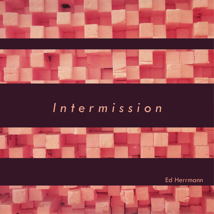 Intermission Music | Ed Herrmann