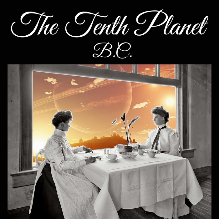 The Tenth Planet B.C. | The Tenth Planet