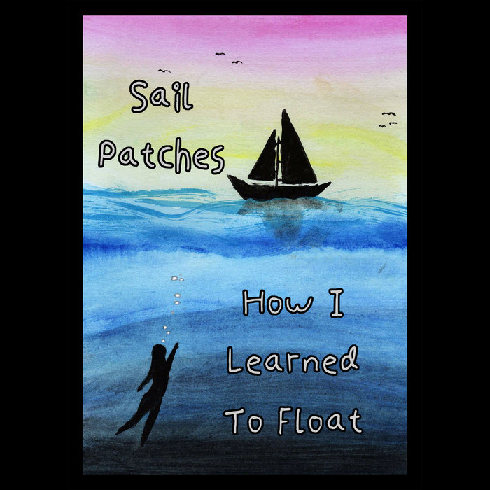 How I Learned To Float | Sail Patches