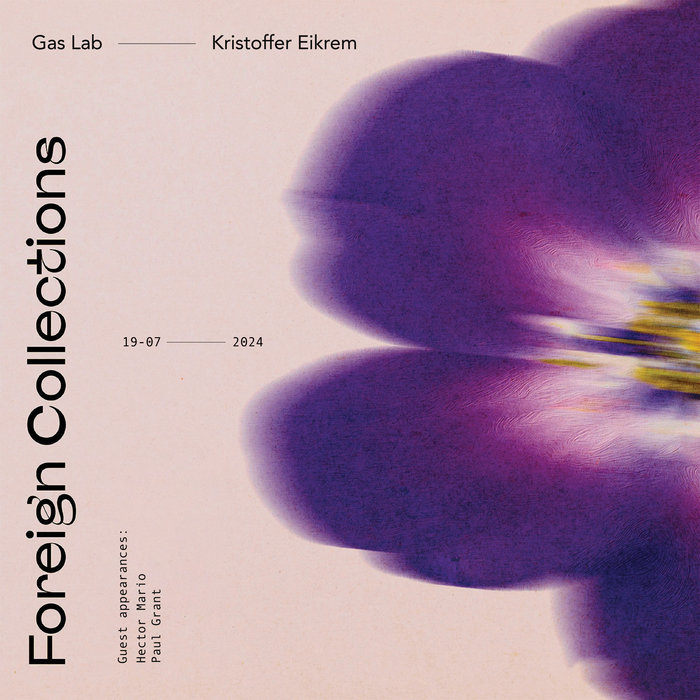Foreign Collections | Gas Lab & Kristoffer Eikrem | Gas-Lab