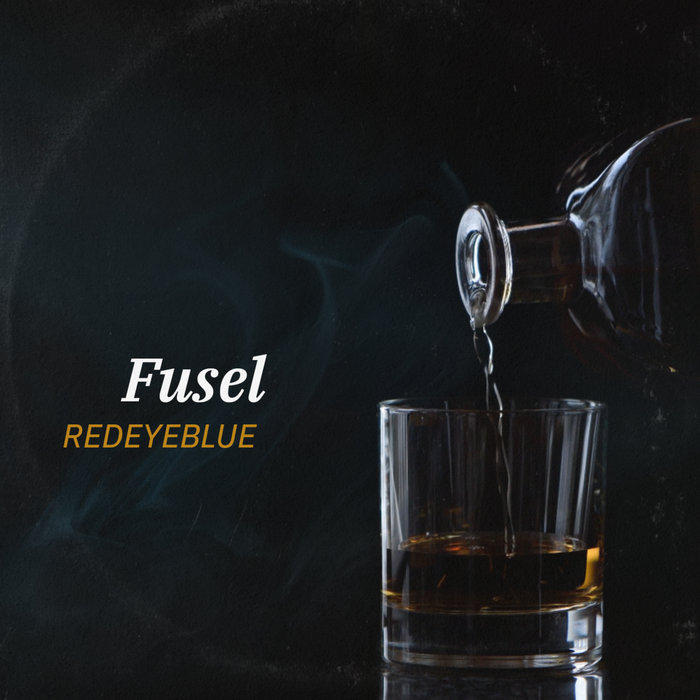 Fusel | REDEYEBLUE | RedEyeBlue