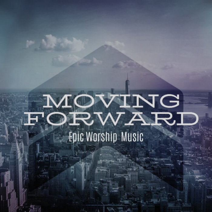 Moving Forward / Worship Music | Kyle Lovett Worship Music