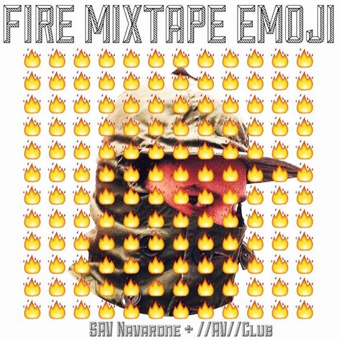FIRE MIXTAPE EMOJI | SAV*NAVARONE