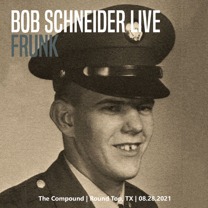 The Compound | Round Top, TX | 08.28.2021 | Bob Schneider