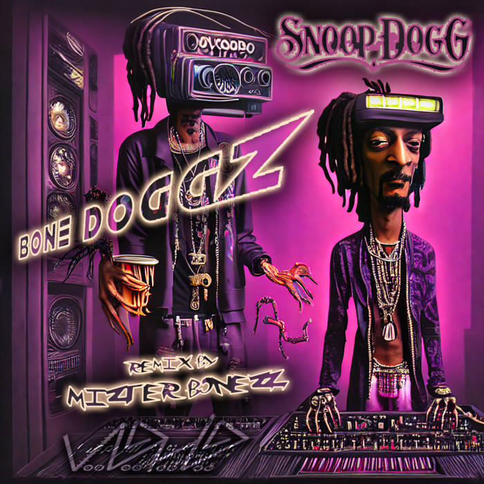 Bone Doggz | SNOOP DOGG (Mizter Bonezz Remix) | Voodoo Hoodoo Records