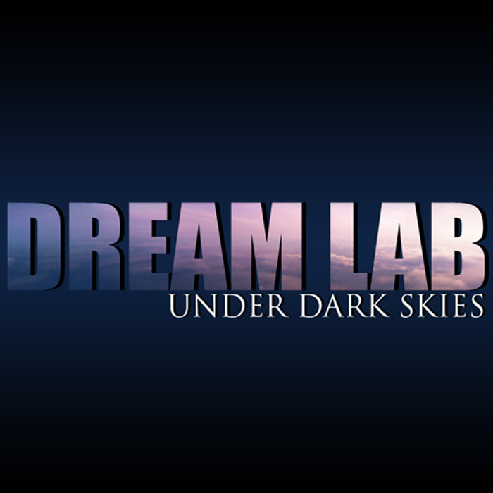 Under Dark Skies Dream Lab Under Dark Skies Dream Lab