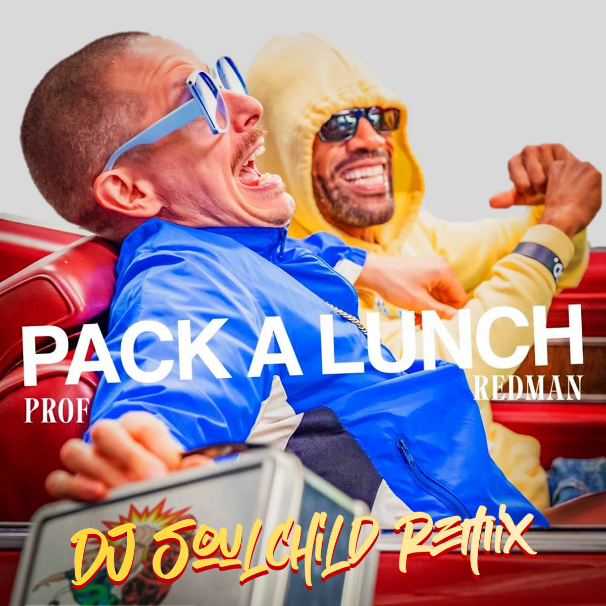 Pack A Lunch (DJ Soulchild Remix) | Prof ft. Redman | DJ Soulchild