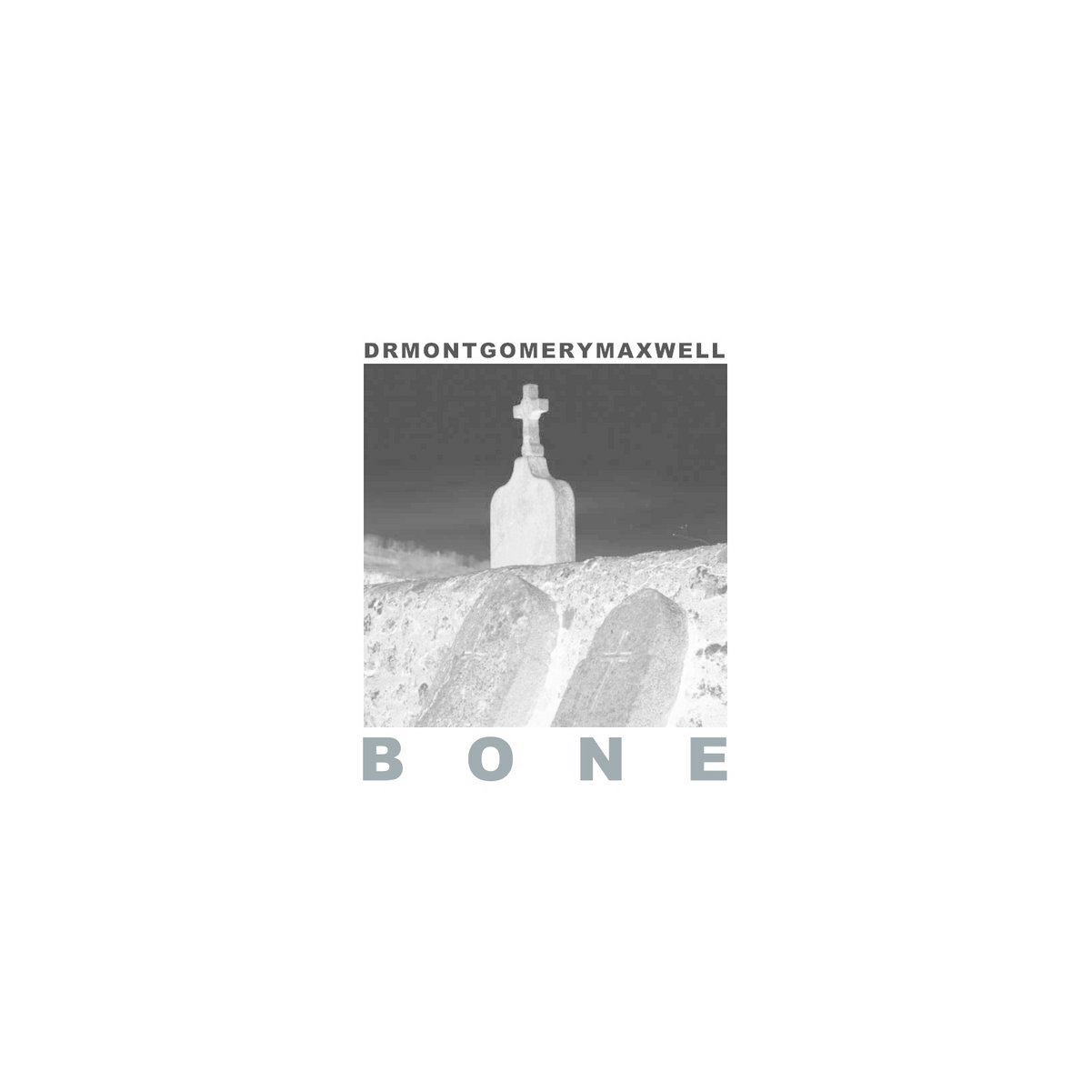 B O N E | Dr. Montgomery Maxwell