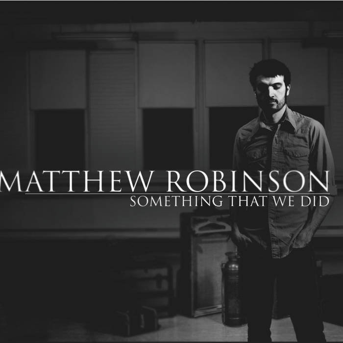 Something That We Did | Matthew Gerard Robinson