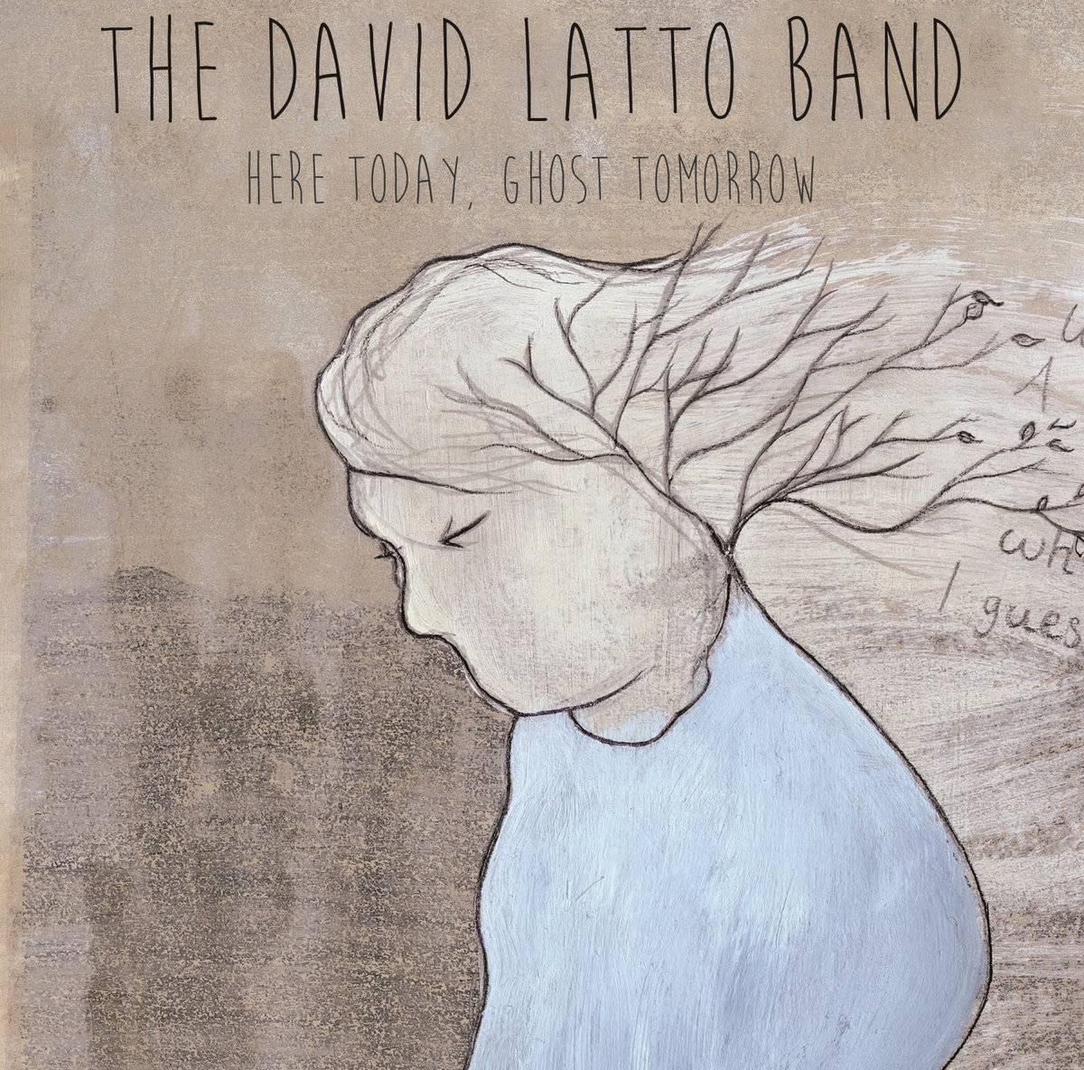 Here Today, Ghost Tomorrow | The David Latto Band