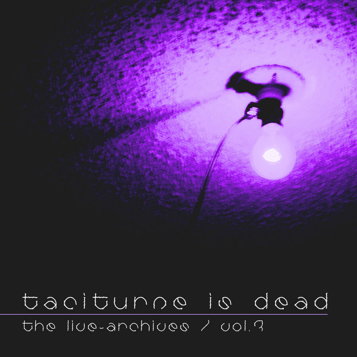 Taciturne Is Dead: The Live Archives Vol. 7 | Taciturne