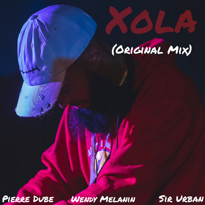 Xola (Original Mix) Ft Wendy Melanin | Pierre Dube & Sir Urban | Pierre ...