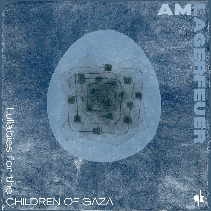 Am Lagerfeuer: Lullabies for the Children of Gaza | Sanel Sabitovic ...