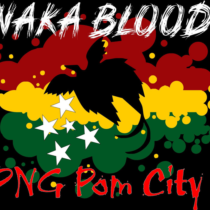 PNG Pom City | Naka Blood