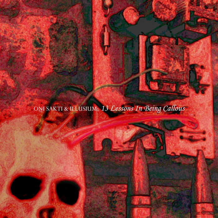 13 Lessons In Being Callous | Oni Sakti & Illusium | Oni Sakti