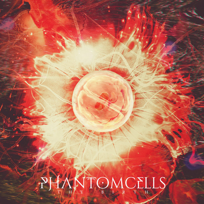 The Birth | Phantom Cells